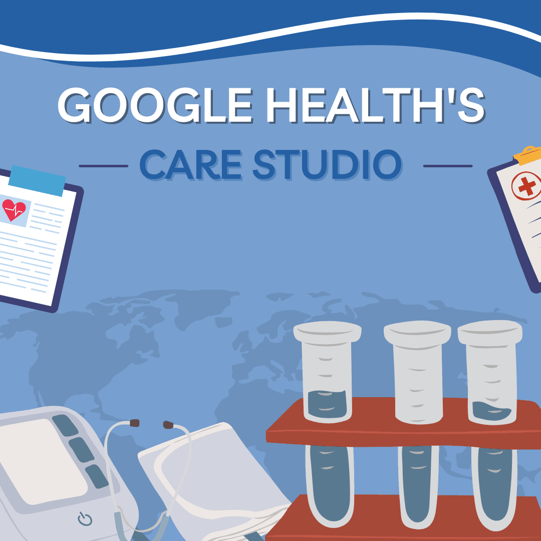 Google Health’s Care Studio - Health Information Alliance